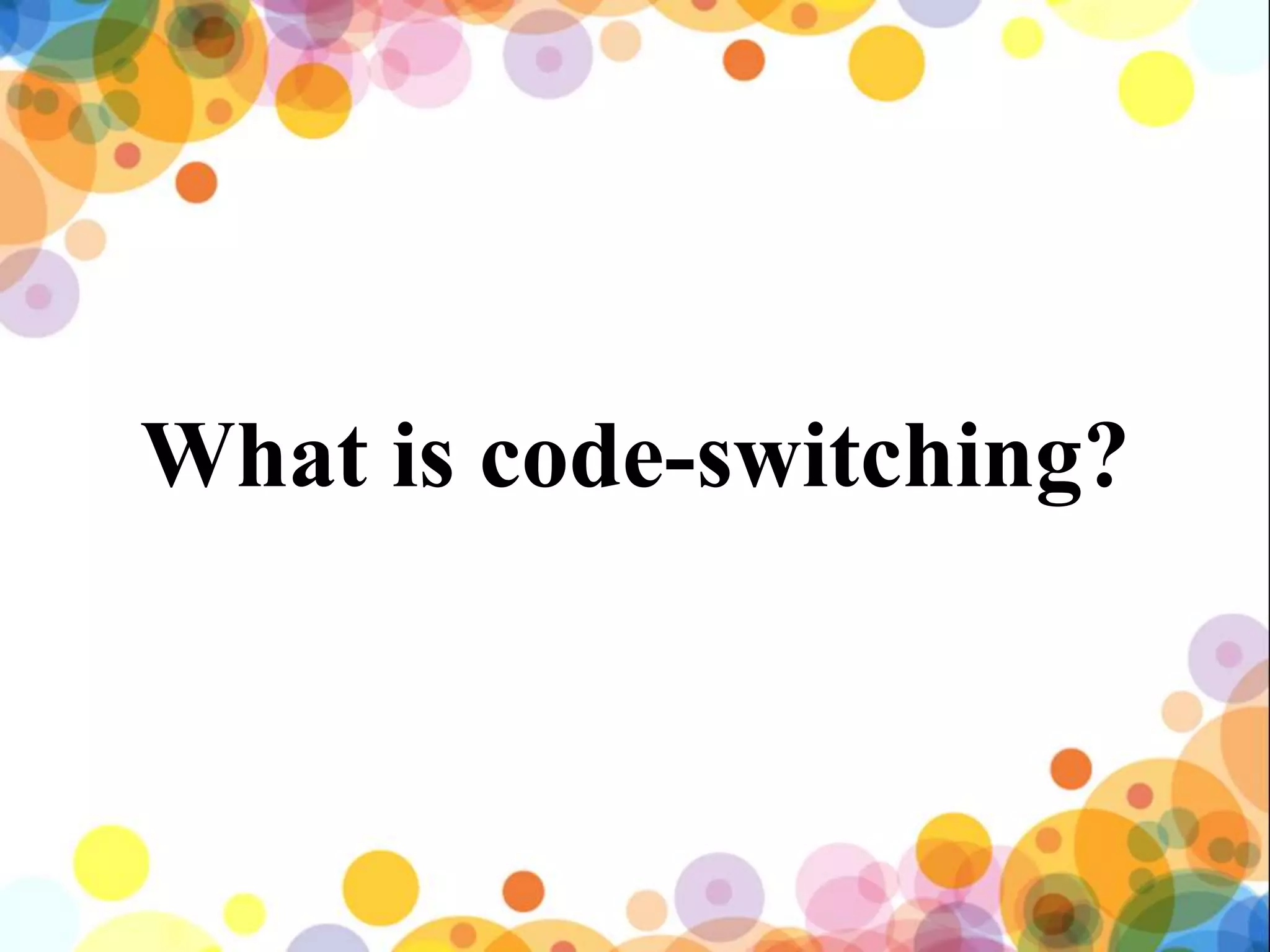 Presentation on Code Switching | PPTX