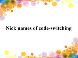 Presentation on Code Switching | PPTX