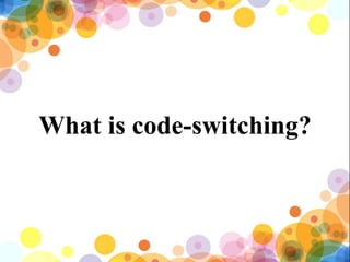 Presentation on Code Switching | PPTX