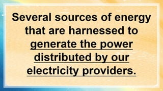 Code29 : 4th qtr Physical science - "Harnessing Energy from Different ...