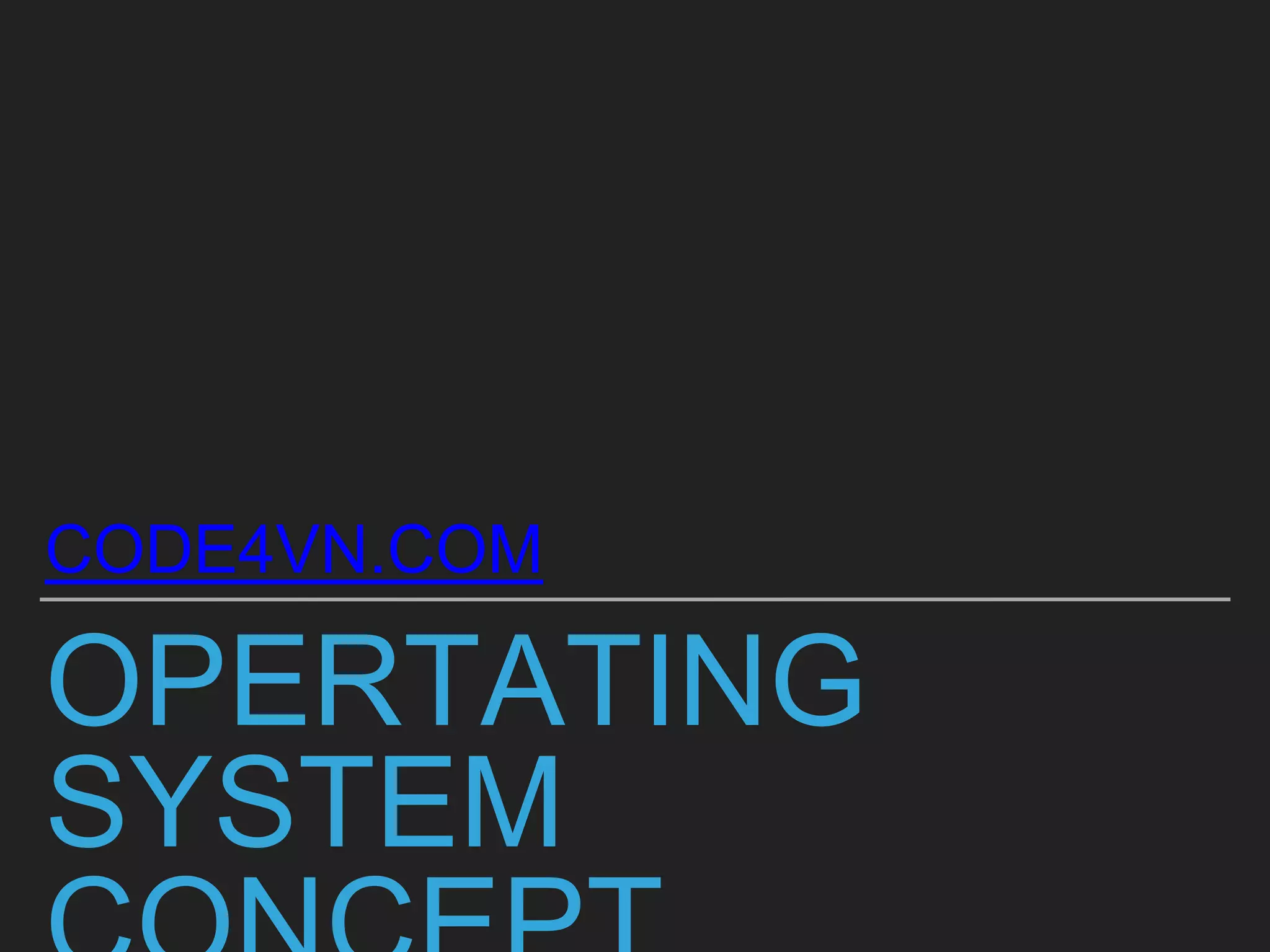 Code4vn linux day1 operating system concept | PPT