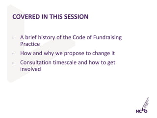 Consultation on the Code of Fundraising Practice | PPTX