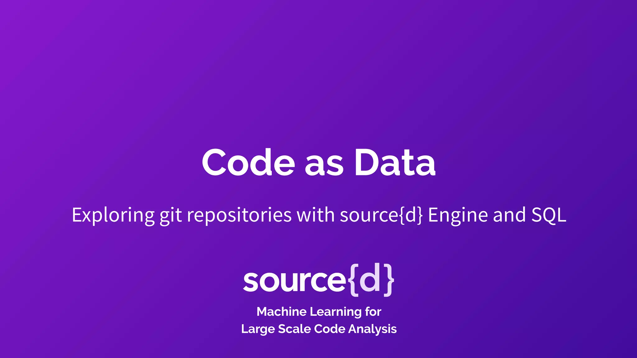 Code As Data Workshop Using Source D Engine To Extract Insights From