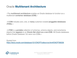 Use Cases for Oacle Pluggable Databases in Development Environments | PDF