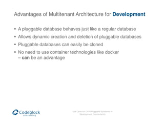Use Cases for Oacle Pluggable Databases in Development Environments | PPT