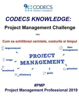 Project Management Challenge- Cum sa echilibrezi cerintele, costurile si timpul | PDF