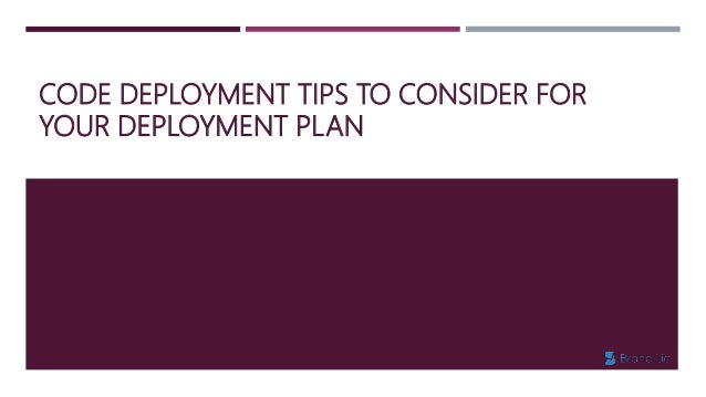 Code Deployment Tips To Consider For Your Deployment 3145