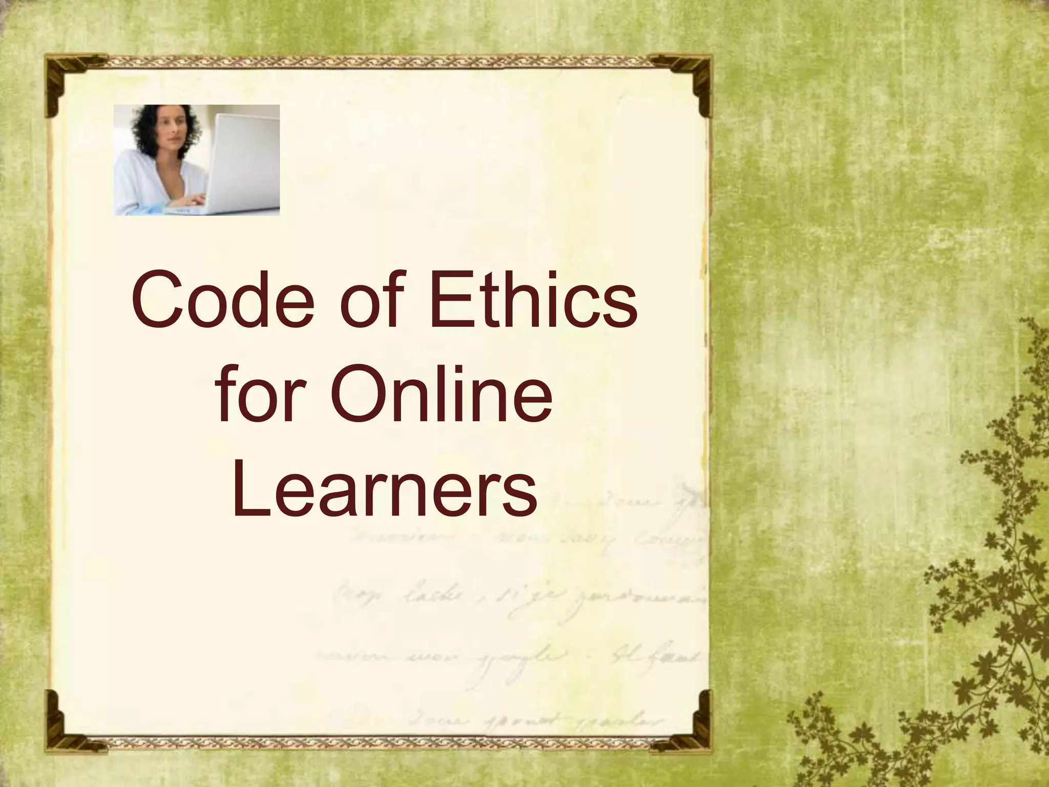 Code of Ethics for Online Learners and Teachers | PPTX