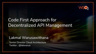 Code First Approach for Decentralized API Management | PPT