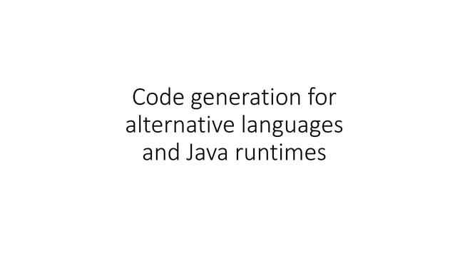 Code generation for alternative languages | PPT