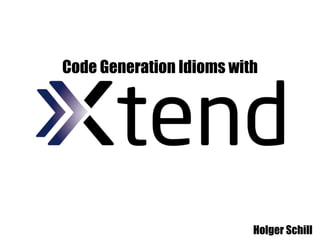 Code Generation idioms with Xtend | PPT