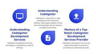 Codeigniter Development Services - Unraveling the Sauce of a Top Notch Provider | PPT