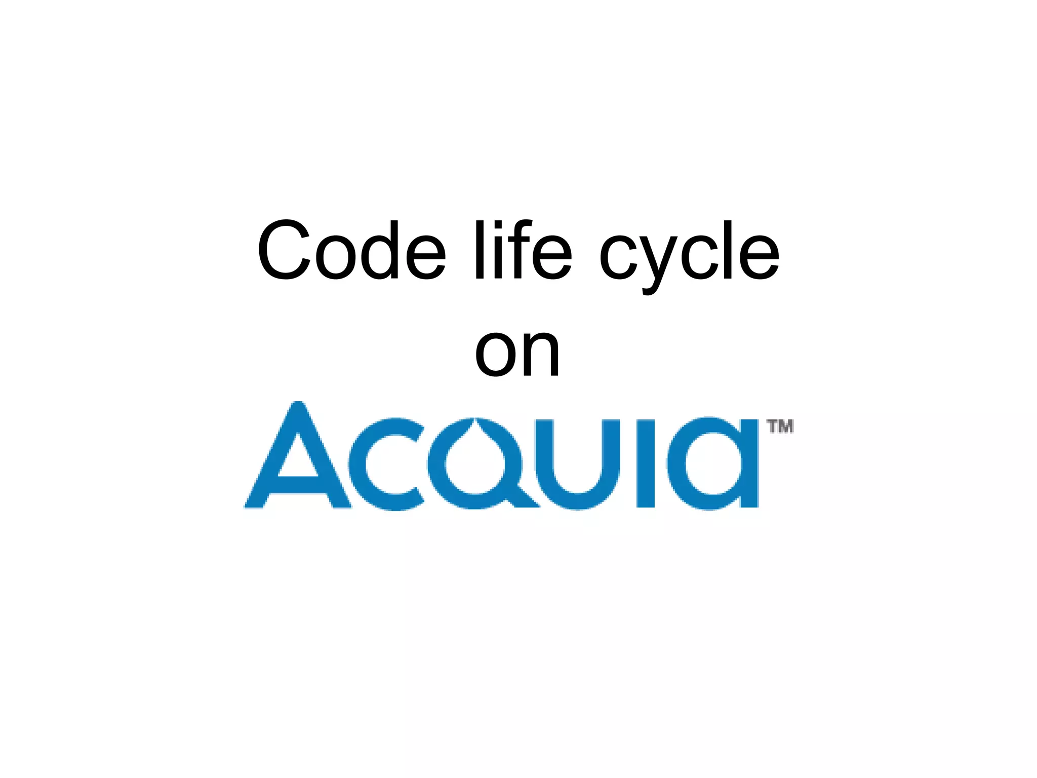 Code lifecycle on the Acquia Cloud Platform | PPTX | Web Development ...