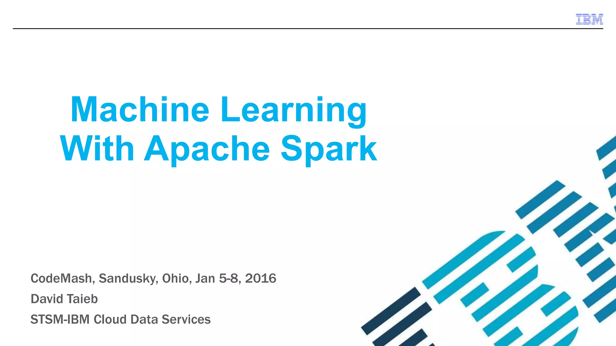 Machine Learning With Apache Spark Ppt
