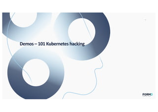 The Hacker's Guide to Kubernetes: Reloaded | PPT