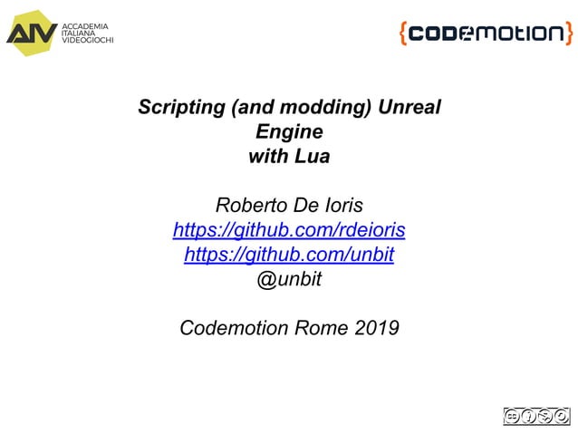 Roberto De Ioris - Scriptiamo Unreal Engine con Lua - Codemotion Rome 2019 | PPT