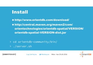 Geospatial Graphs made easy with OrientDB - Codemotion Milan 2016 | PDF