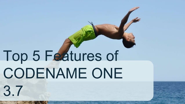 5 Amazing Features in Codename One 3.7 | PPT