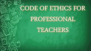 CODE OF ETHICS FOR PROFESSIONAL TEACHERS | PPTX