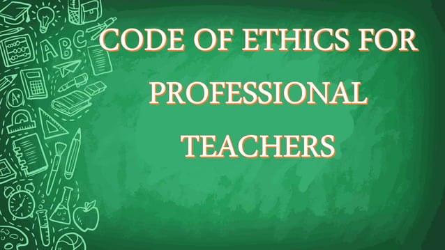 CODE OF ETHICS FOR PROFESSIONAL TEACHERS | PPT