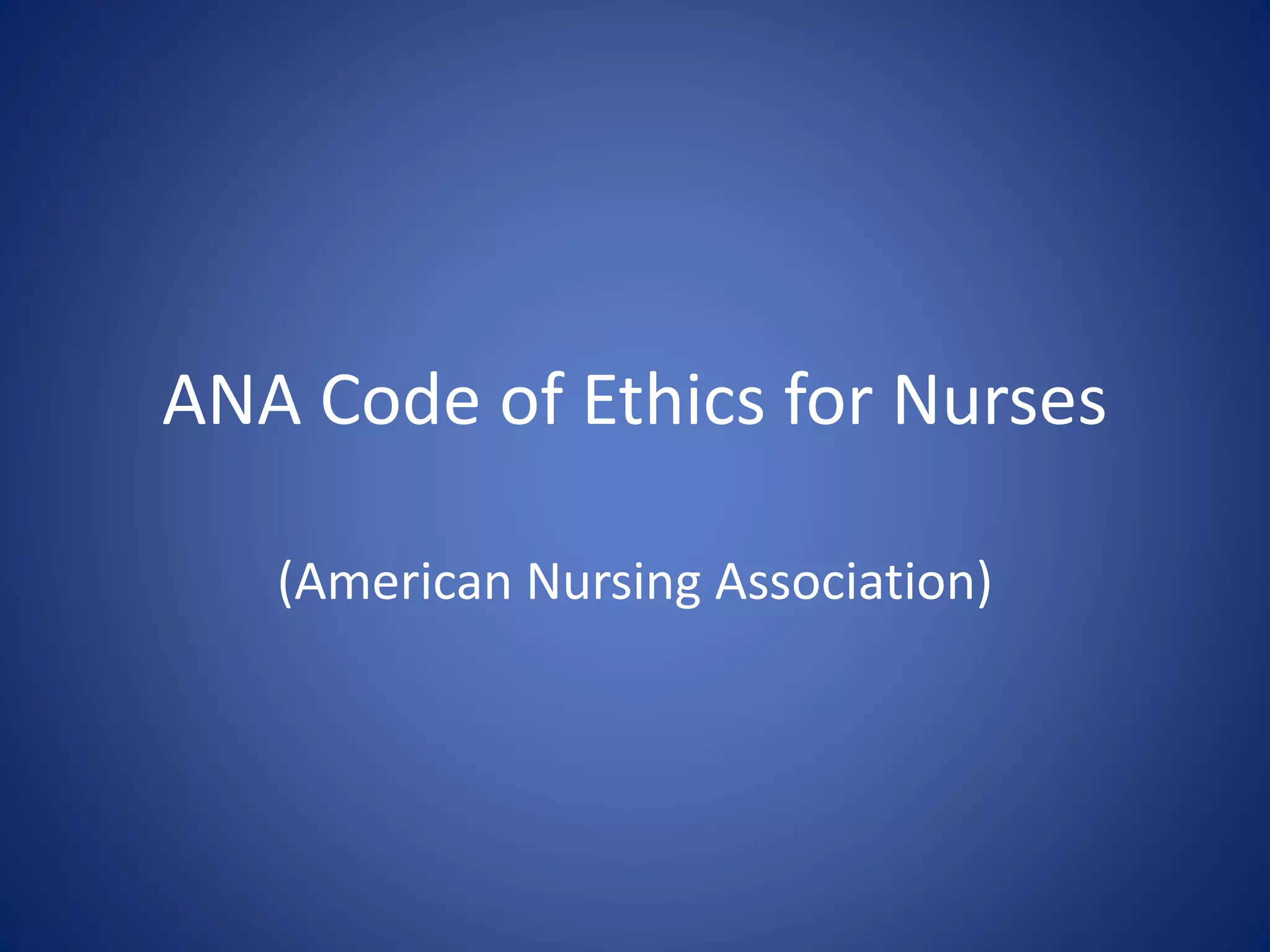 ANA Code of ethics for nurses | PPTX