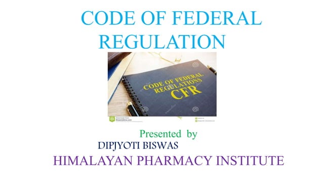 Code of federal regulation by d.j. biswas | PPTX