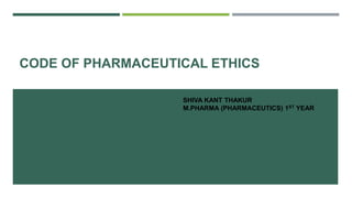 Code of pharmaceutical ethics.pptx
