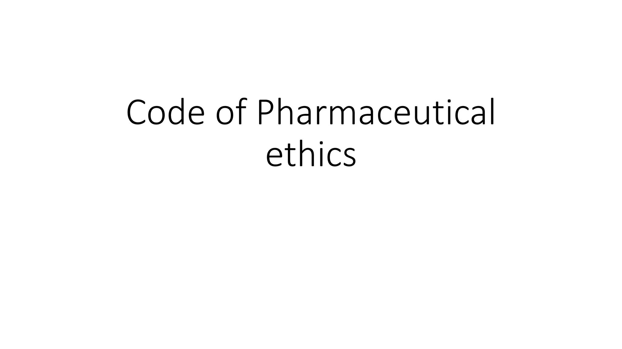 Code of Pharmaceutical ethics.pptx