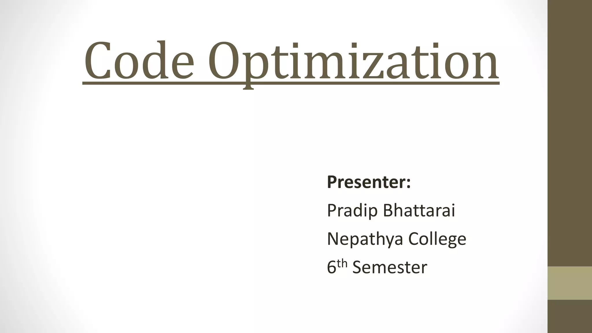 Code optimization | PPTX | Programming Languages | Computing