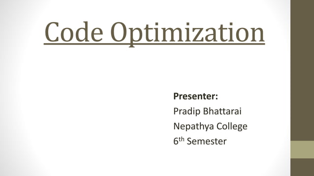 Code optimization | PPTX | Programming Languages | Computing