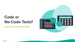 Code or No-Code Tests: Why Top Teams Choose Both | PDF