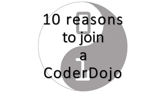 10 Reasons to join a CoderDojo | PPT