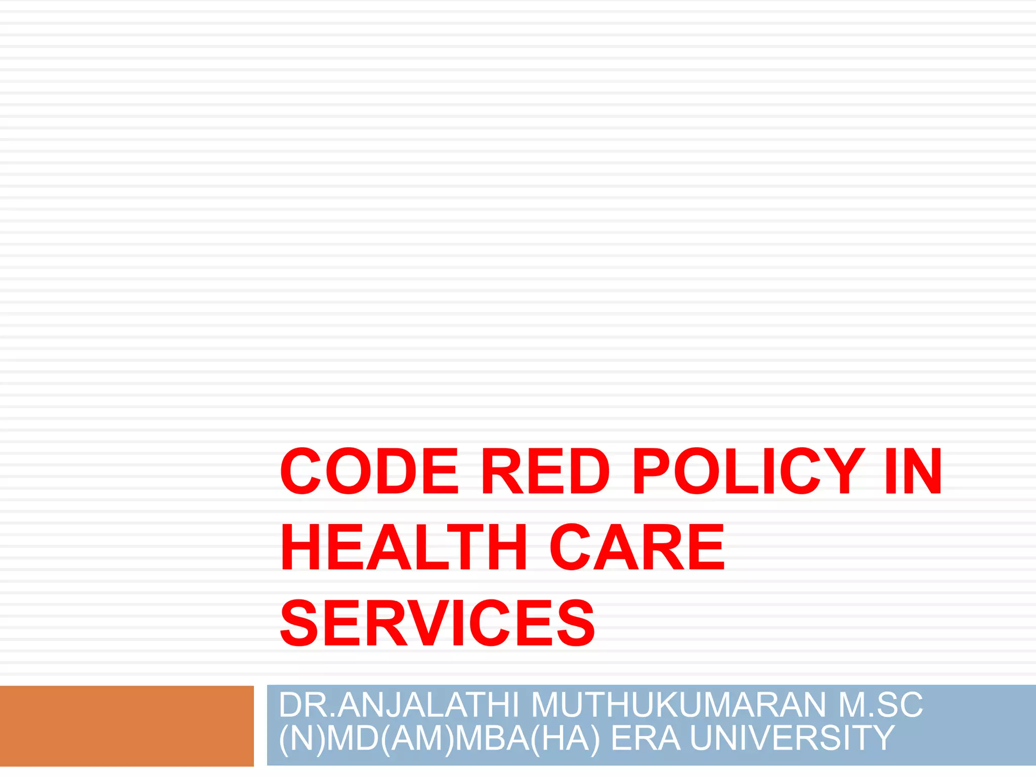 Code red policy in health care services for MHA course.pptx