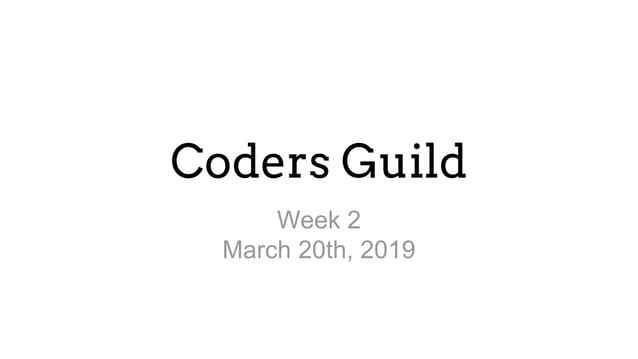 Coders Guild, Week 2 | PPT