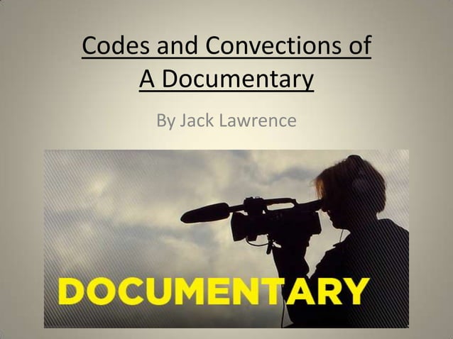 Codes And Convections Of A Documentary | PPTX | Video Production ...
