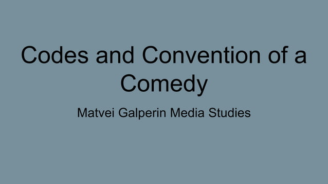 Codes and Convention of a Comedy.pptx why | PPT
