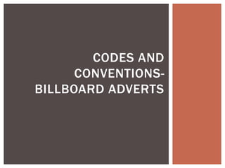 Codes and conventions billboard adverts | PPTX | Advertising Industry ...