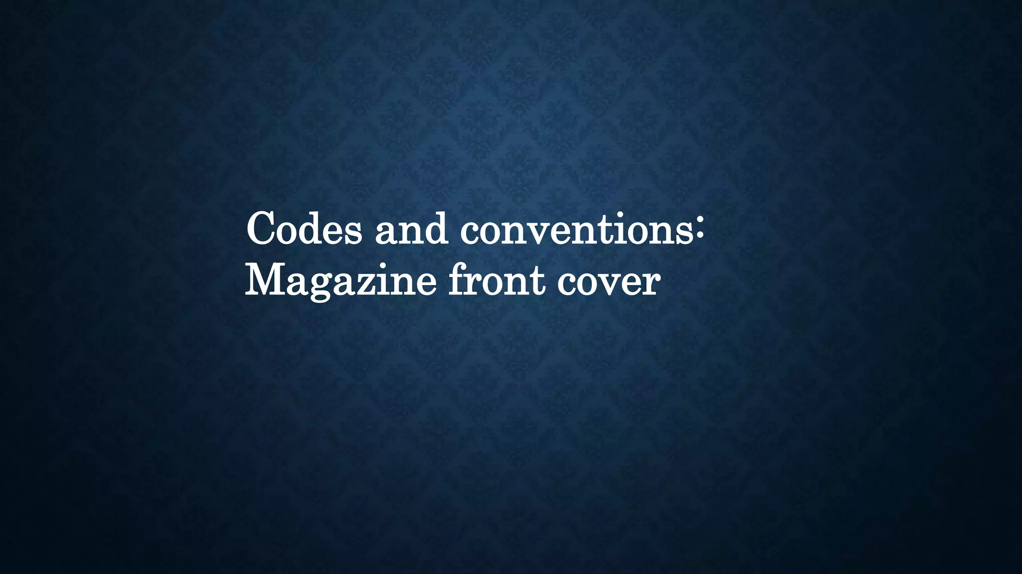 Codes and conventions magazine front cover | PPTX | Desktop Publishing | Computer Software and ...