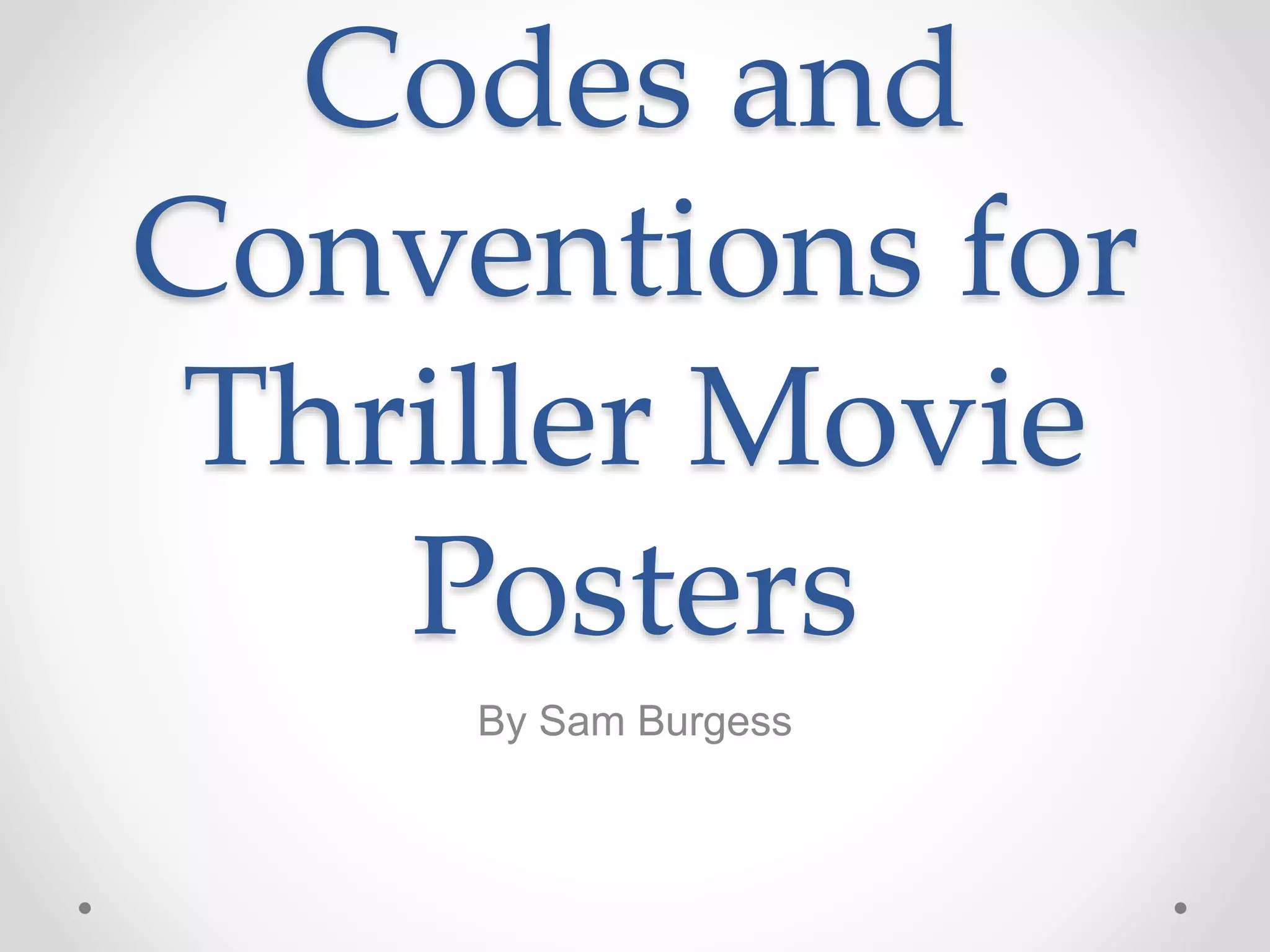 Codes and Conventions for Thriller Movie Posters | PPTX