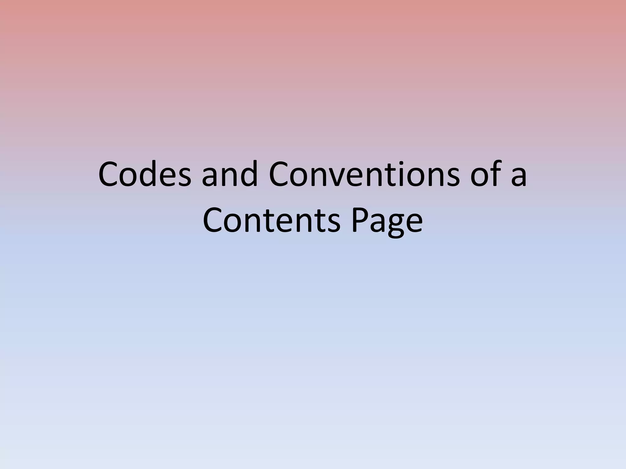 Codes and conventions of a contents page | PPTX | Desktop Publishing | Computer Software and ...
