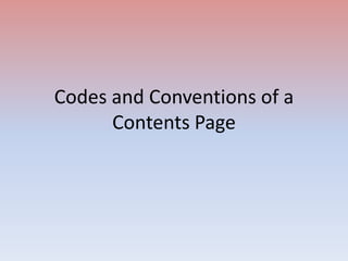 Codes and conventions of a contents page | PPTX | Desktop Publishing ...