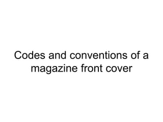 Codes and conventions of a front cover | PPT