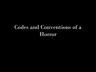 Codes And Conventions Of A Horror | PPT