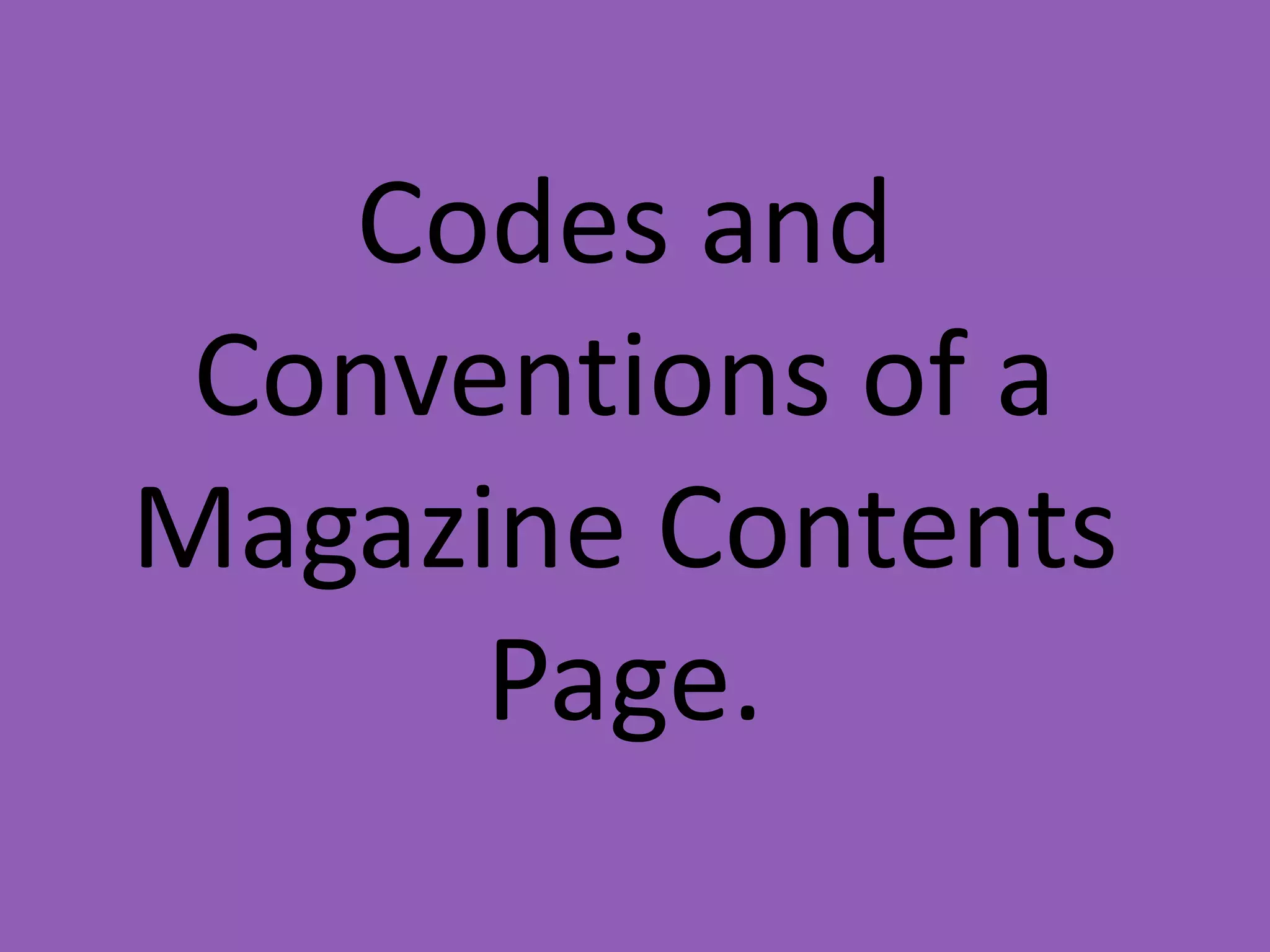 Codes and conventions of a magazine contents page | PPTX