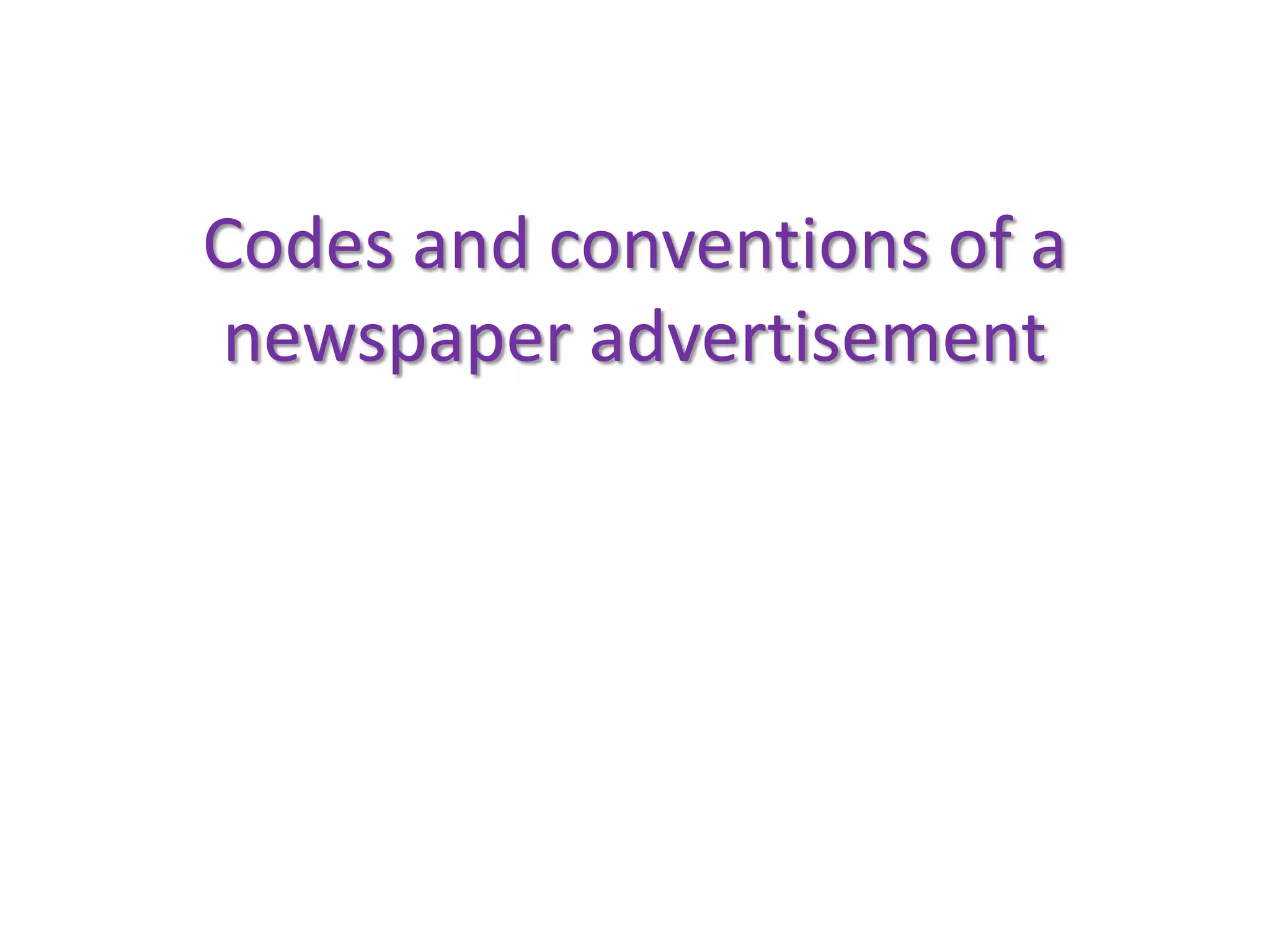 Codes and conventions of a newspaper advertisement | PPT