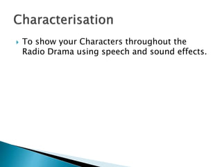 Codes and conventions of a radio drama to complete | PPTX