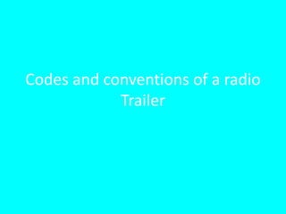 Codes and conventions of a radio trailer | PPTX