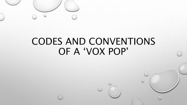 Codes and conventions of a ‘vox pop | PPTX