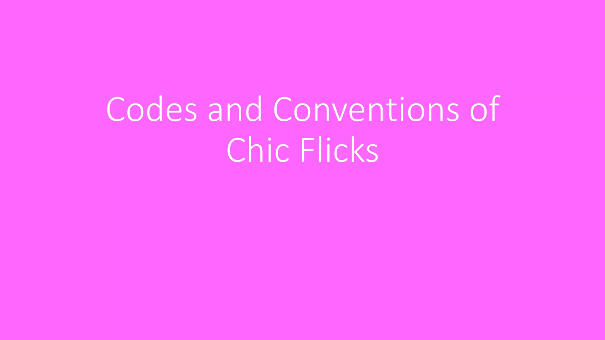 Codes and conventions of chic flicks | PPT