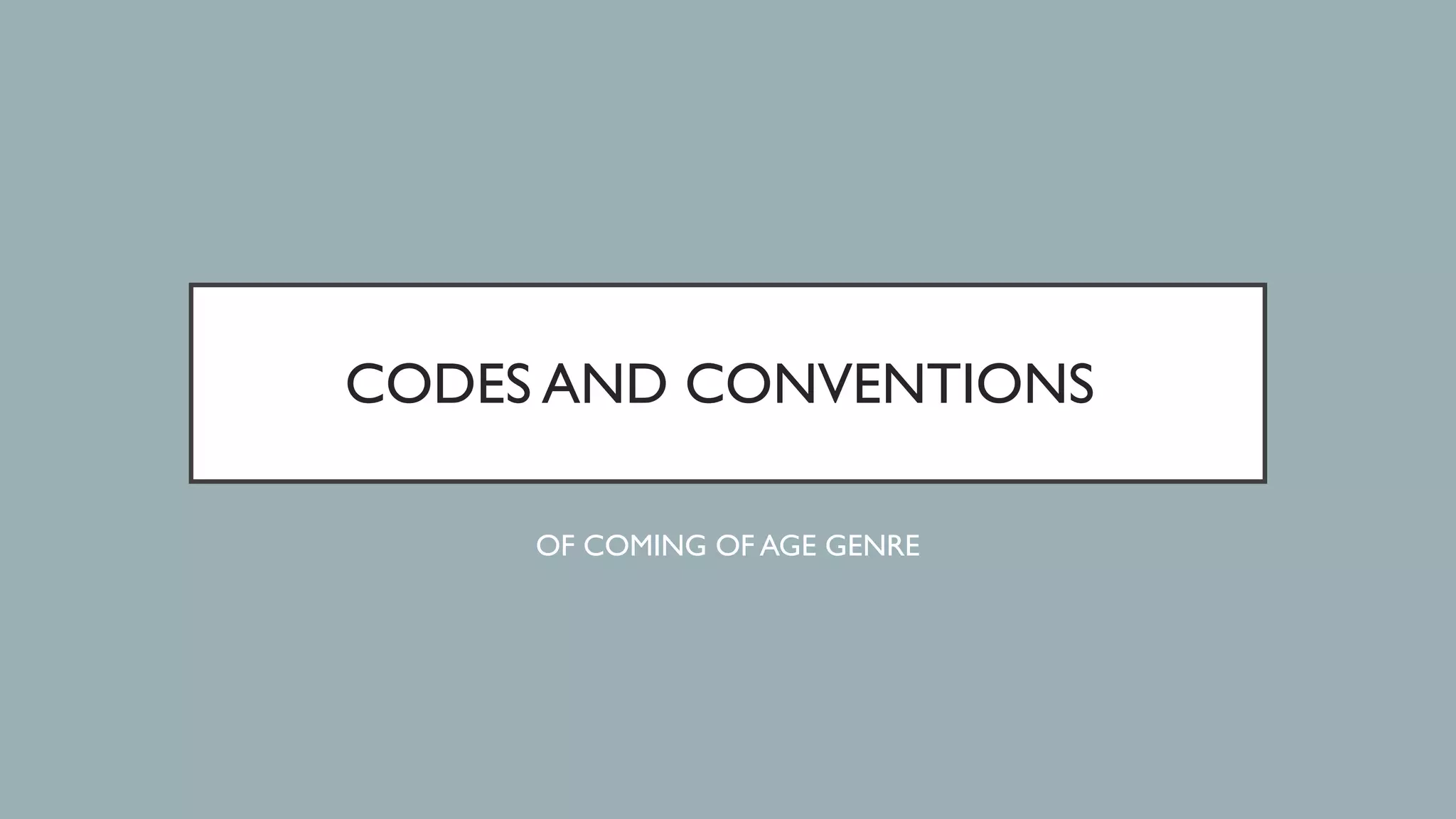 Codes and Conventions of Coming of Age Films | PPT